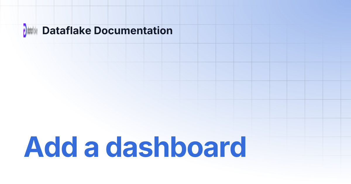 Add a dashboard | Dataflake Documentation