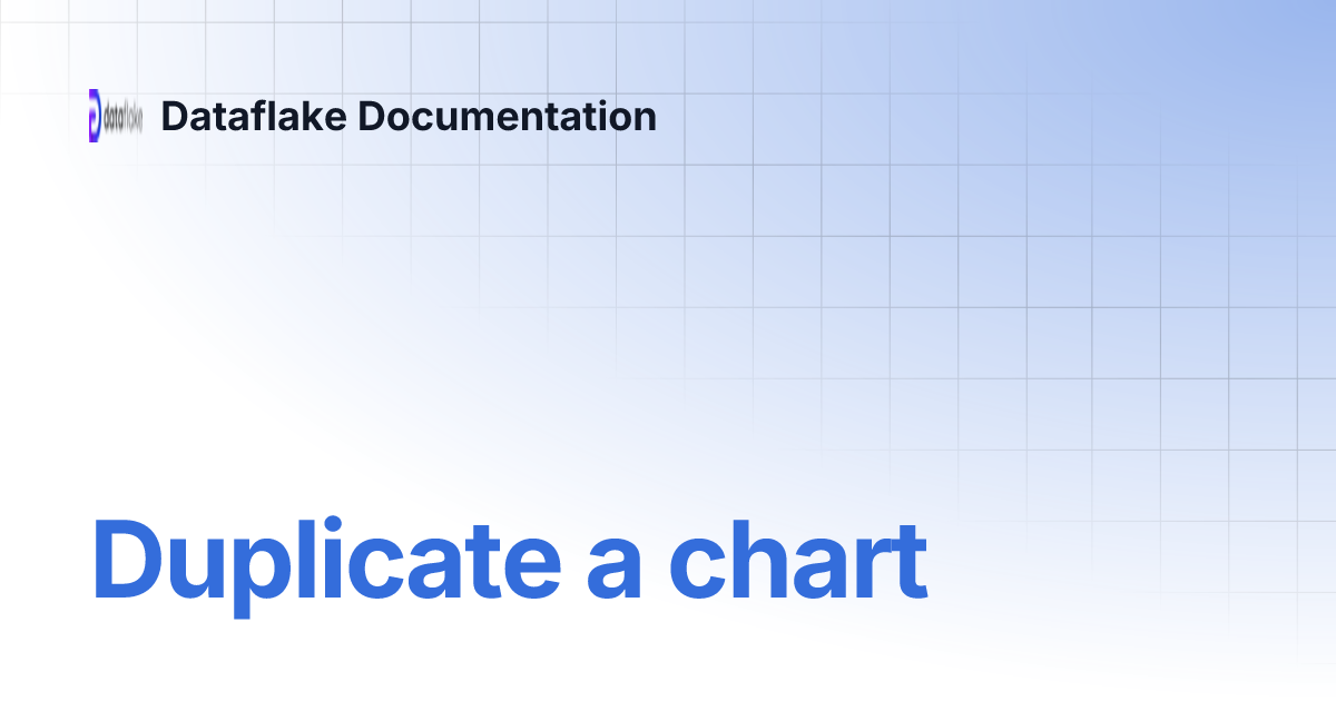 Duplicate a chart | Dataflake Documentation
