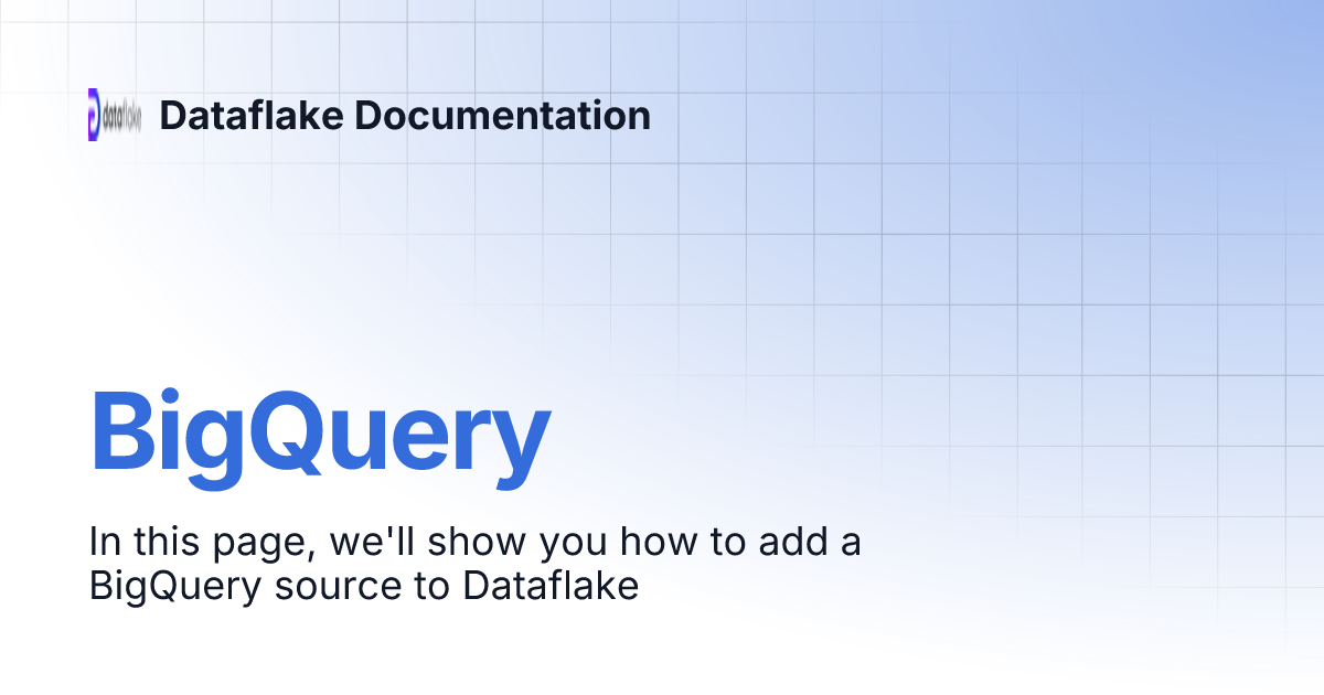 BigQuery | Dataflake Documentation
