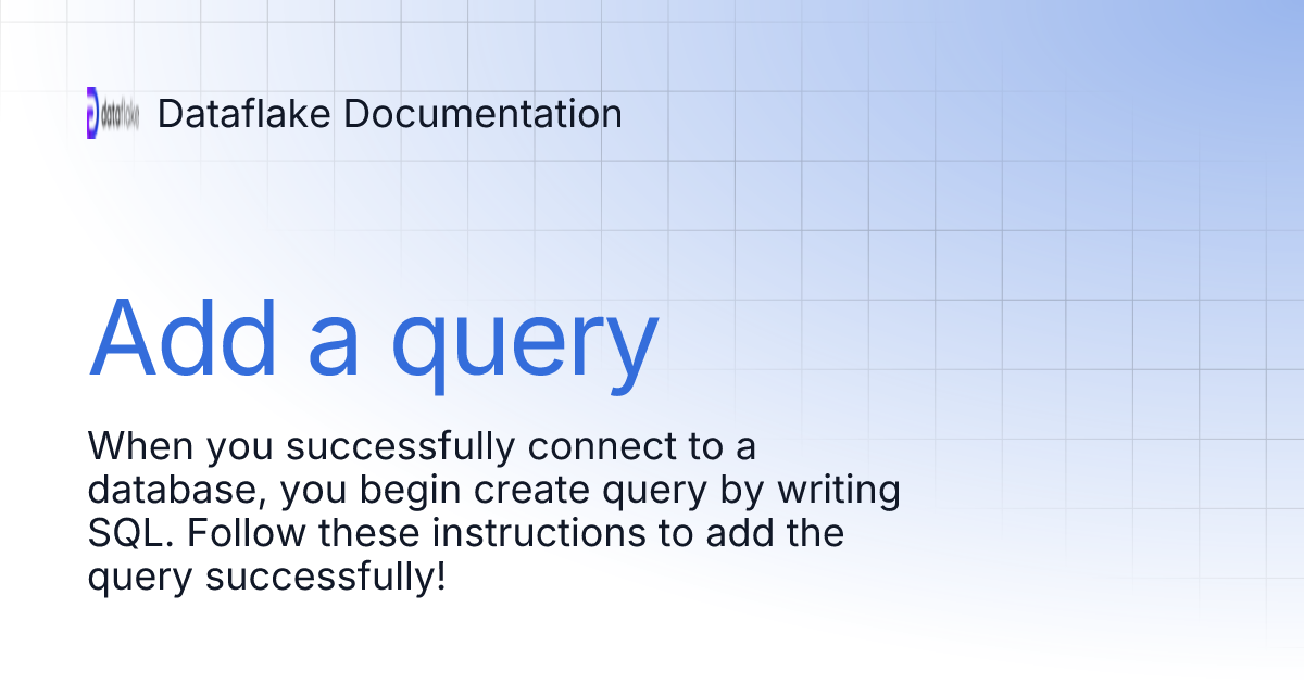Add a query | Dataflake Documentation