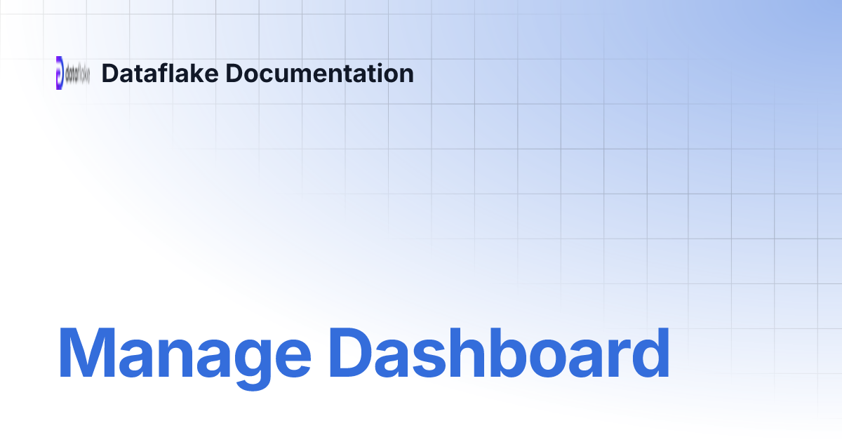 Manage Dashboard | Dataflake Documentation
